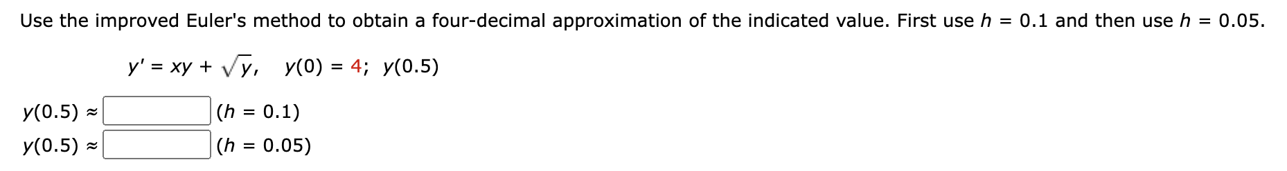 Solved Use the improved Euler's method to obtain a | Chegg.com