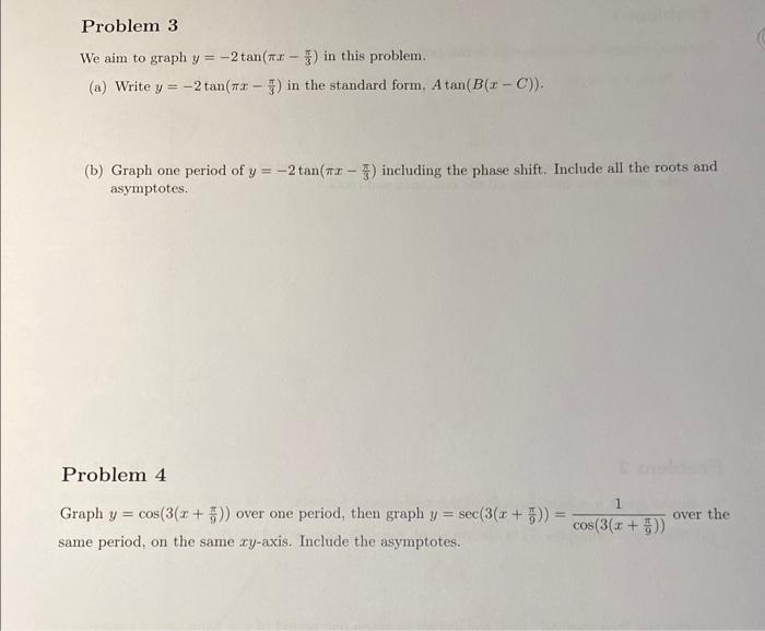 Solved We aim to graph y=−2tan(πx−3π) in this problem. (a) | Chegg.com