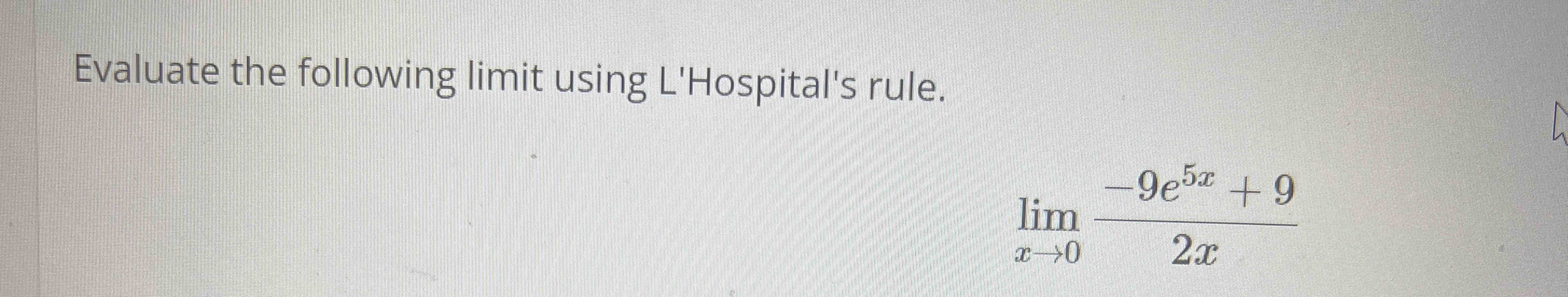 Solved Evaluate the following limit using L'Hospital's | Chegg.com