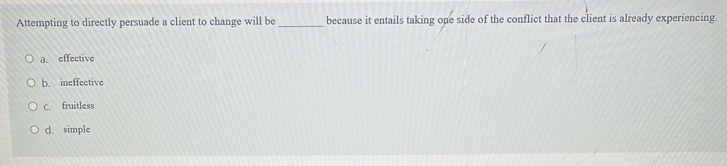 Solved Attempting to directly persuade a client to change | Chegg.com