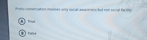 Solved Proto-conversation involves only social awareness but | Chegg.com