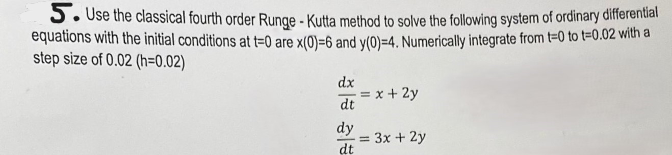 Solved Use the classical fourth order Runge - Kutta method | Chegg.com Solved Use the classical fourth order Runge - Kutta method | Chegg.com