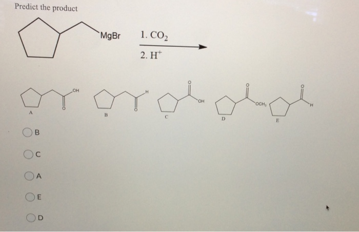 Solved Predict the product MgBr 1. CO2 2. H ororoolo A С ОА | Chegg.com
