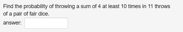 Solved Find the probability of throwing a sum of 4 ﻿at least | Chegg.com