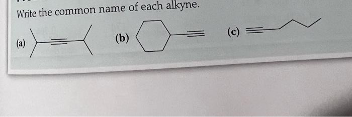 Solved Write the common name of each alkyne. | Chegg.com
