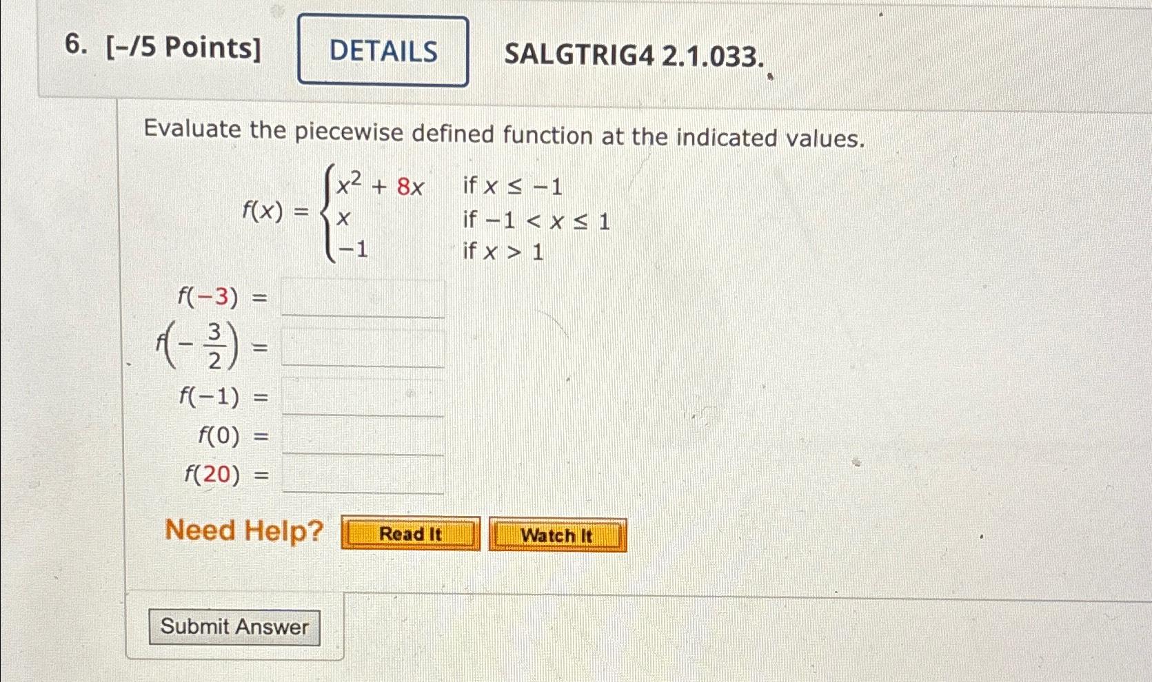 Solved [-/5 ﻿Points]SALGTRIG4 2.1.033.Evaluate the piecewise | Chegg.com