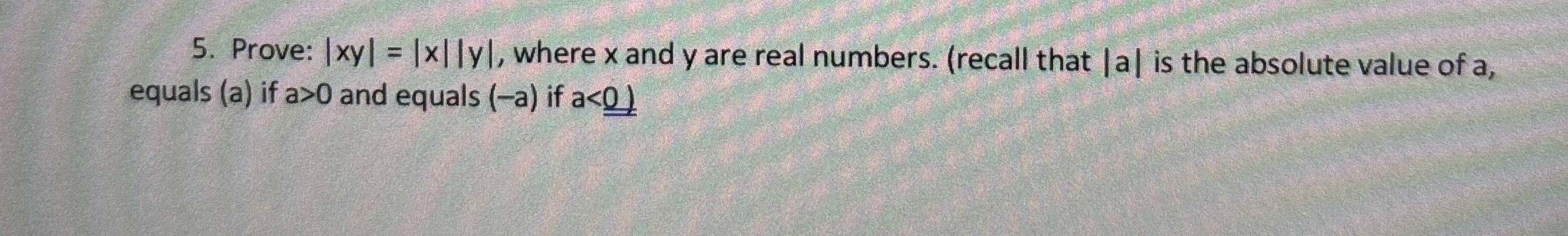 Solved Prove: |xy|=|x||y|, ﻿where x ﻿and y ﻿are real | Chegg.com