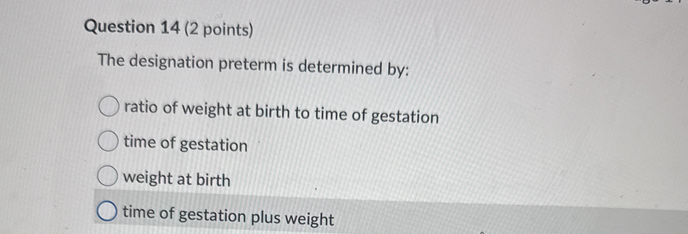 Solved Question 14 (2 ﻿points)The designation preterm is | Chegg.com