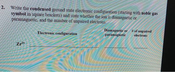 Solved 2. Write the condensed ground state electronic | Chegg.com