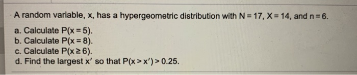 Solved A random variable, x, has a hypergeometric | Chegg.com