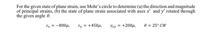 Solved For the given state of plane strain, use Mohr's | Chegg.com