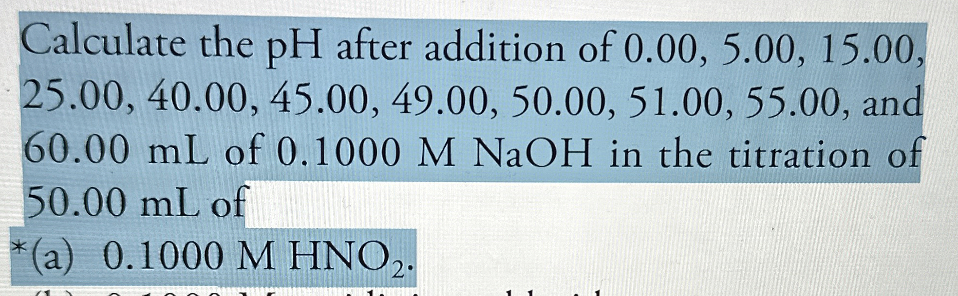 Solved Calculate the pH after addition of | Chegg.com