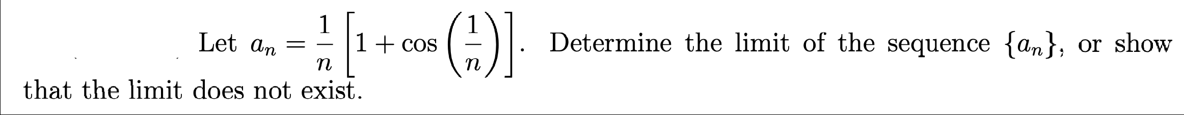 Solved Let an=1n[1+cos(1n)]. ﻿Determine the limit of the | Chegg.com