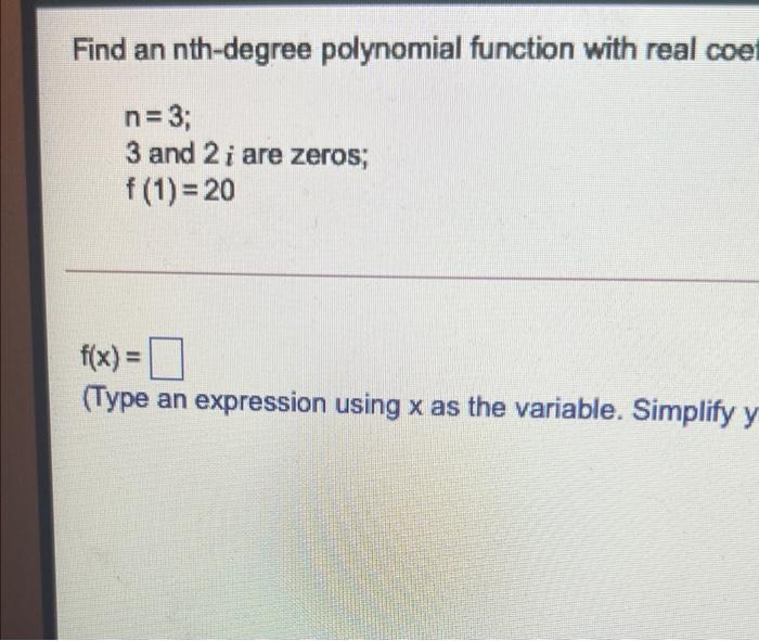 Solved Find an nth-degree polynomial function with real coe | Chegg.com