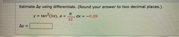 Solved Estimate Ay using differentials. (Round your answer | Chegg.com