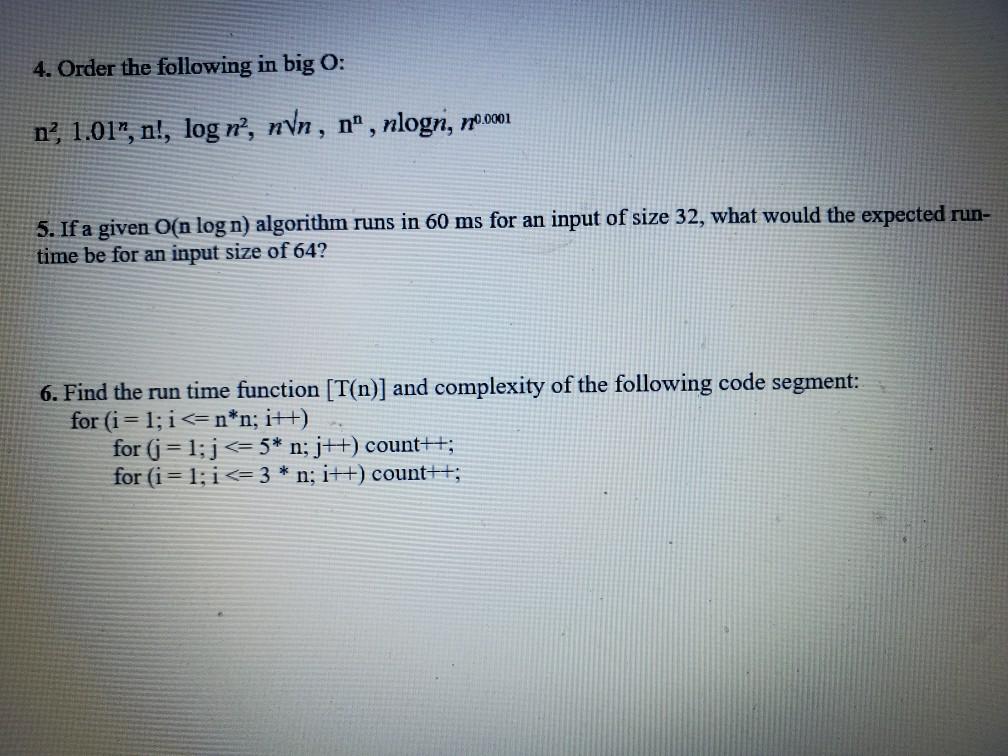 Solved 4. Order the following in big O: n?, 1.01", n!, log | Chegg.com