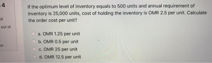 Solved .4 If the optimum level of inventory equals to 500 | Chegg.com