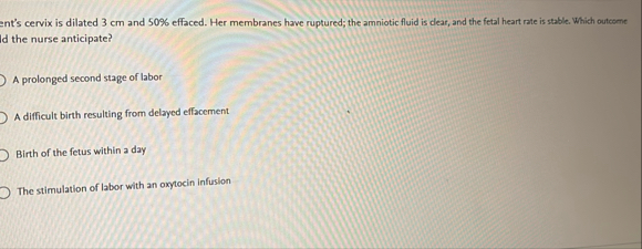 Solved ent's cervix is dilated 3 ﻿cm and 50% ﻿effaced. Her | Chegg.com