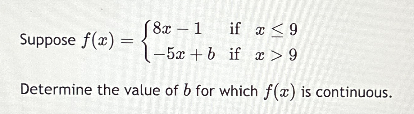 Solved Suppose f(x)={8x-1 if x≤9-5x+b if x>9Determine the | Chegg.com