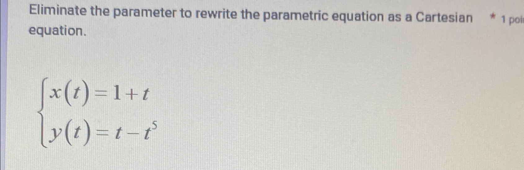 Solved Eliminate the parameter to rewrite the parametric | Chegg.com