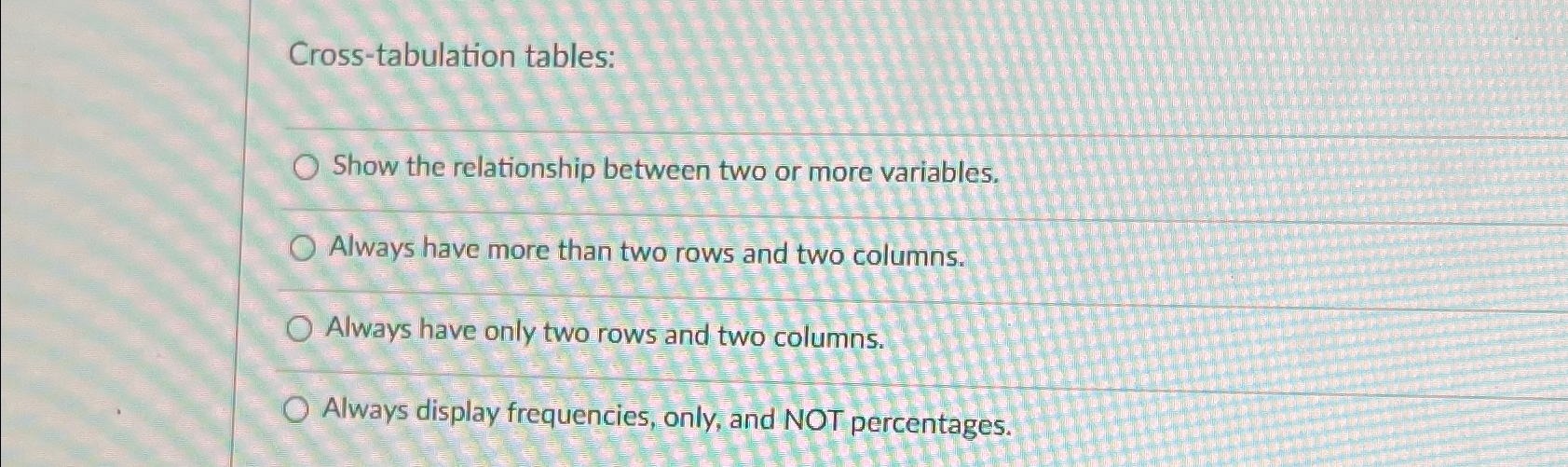 Cross Tabulation Tables Show The Relationship Between