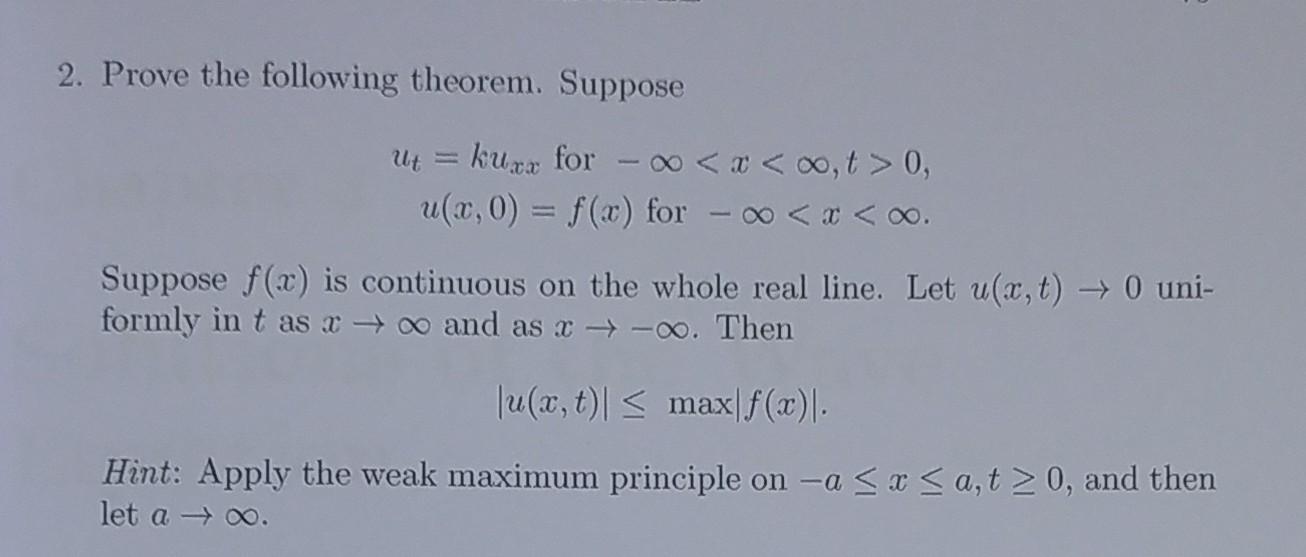 Solved 2. Prove the following theorem. Suppose ut=kuxx for | Chegg.com