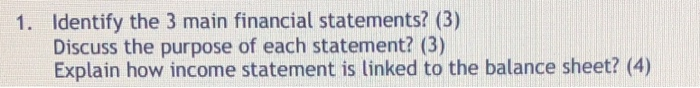 Solved 1. Identify the 3 main financial statements? (3) | Chegg.com