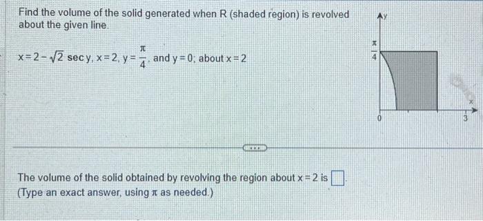 Solved Find the volume of the solid generated when R (shaded | Chegg.com