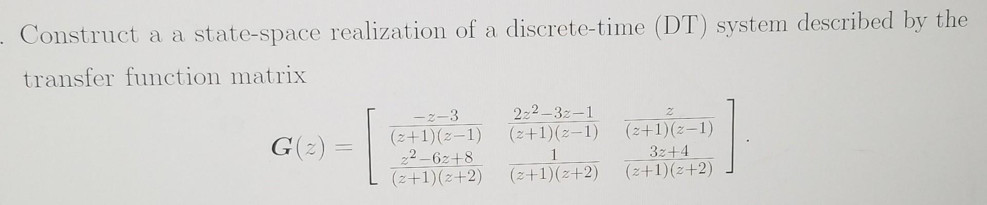 Solved Construct A A State Space Realization Of A