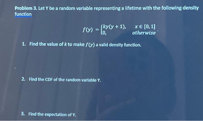 Solved Problem 3. Let Y be a random variable representing a | Chegg.com