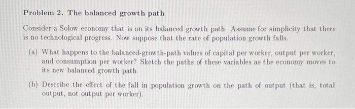 Solved Problem 2. The balanced growth path Consider a Solow | Chegg.com
