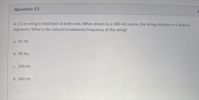Solved Question 13 A 1.5-m string is held fixed at both | Chegg.com
