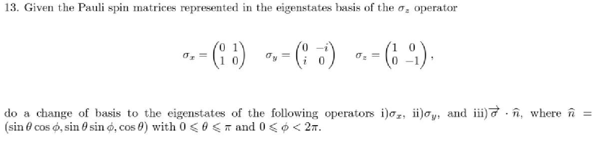 Solved 13. Given the Pauli spin matrices represented in the | Chegg.com