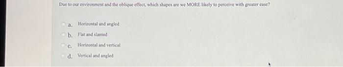 Solved Due to our environment and the oblique effect, which | Chegg.com