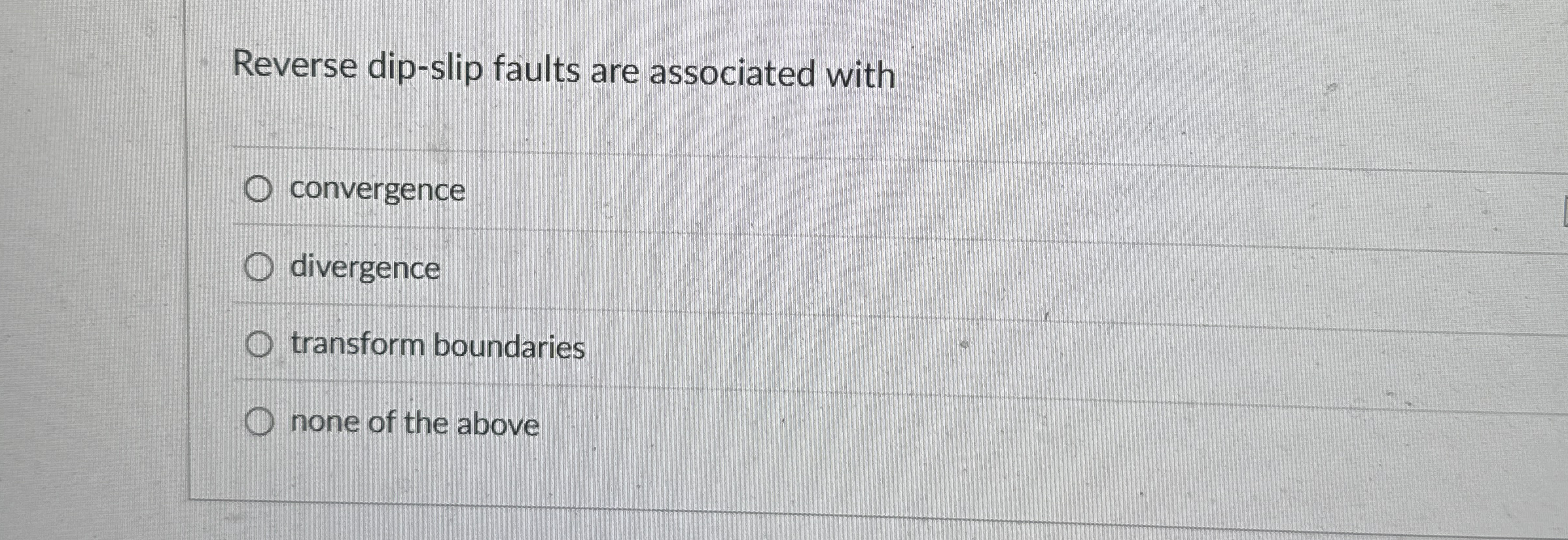 Solved Reverse dip-slip faults are associated | Chegg.com