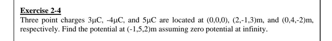 Solved Exercise 2-4 Three point charges 3μC,−4μC, and 5μC | Chegg.com