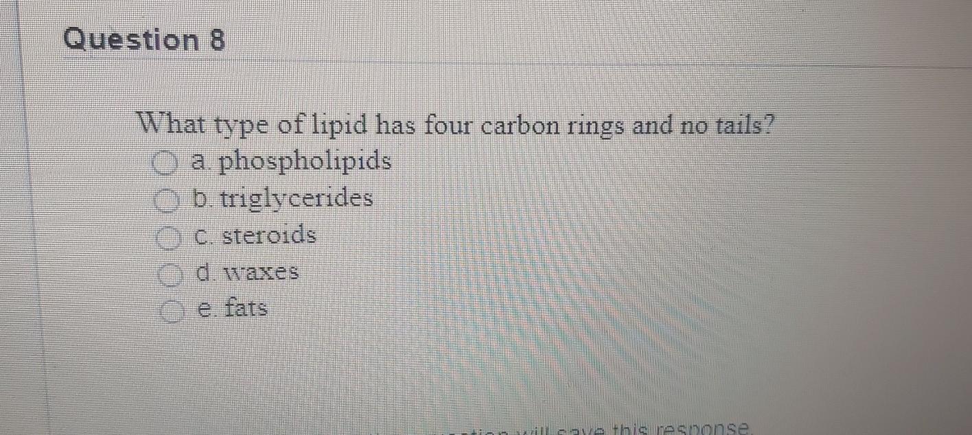 Solved Question 8 What type of lipid has four carbon rings | Chegg.com