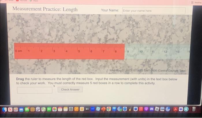 Drag the ruler to measure the length of the red box. | Chegg.com