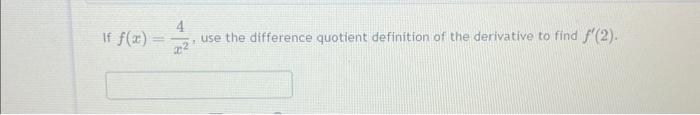 Solved If f(x)=x24, use the difference quotient definition | Chegg.com