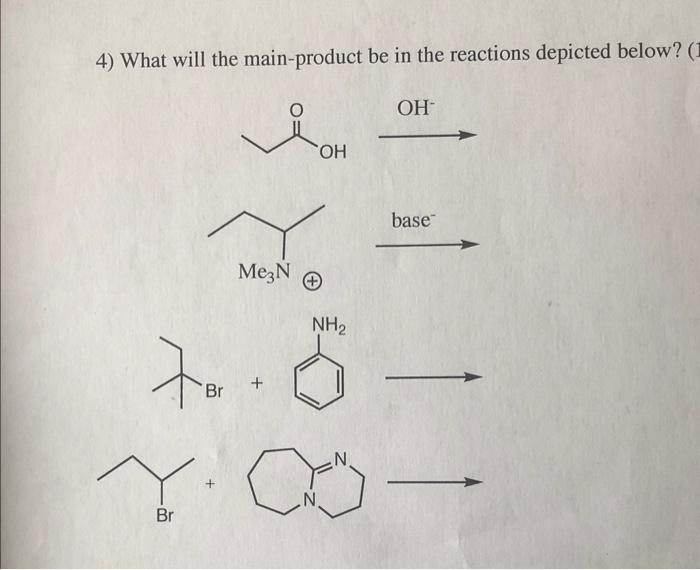 Solved 4) What will the main-product be in the reactions | Chegg.com