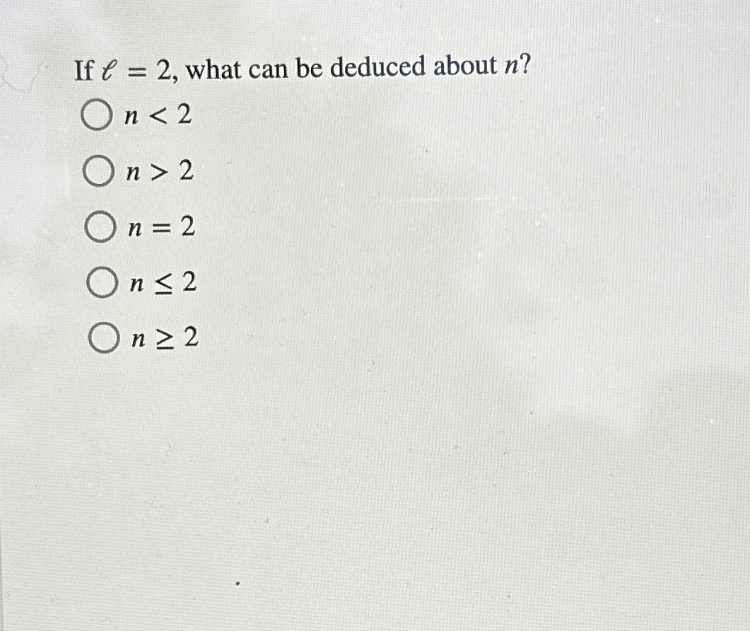 Solved If l=2, ﻿what can be deduced about n ?n 2n=2n≤2n≥2 | Chegg.com
