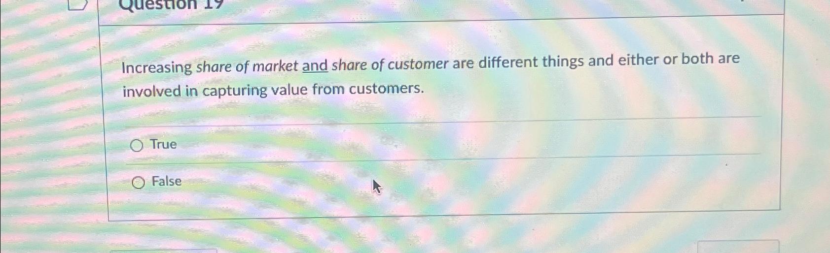 Solved Increasing share of market and share of customer are | Chegg.com
