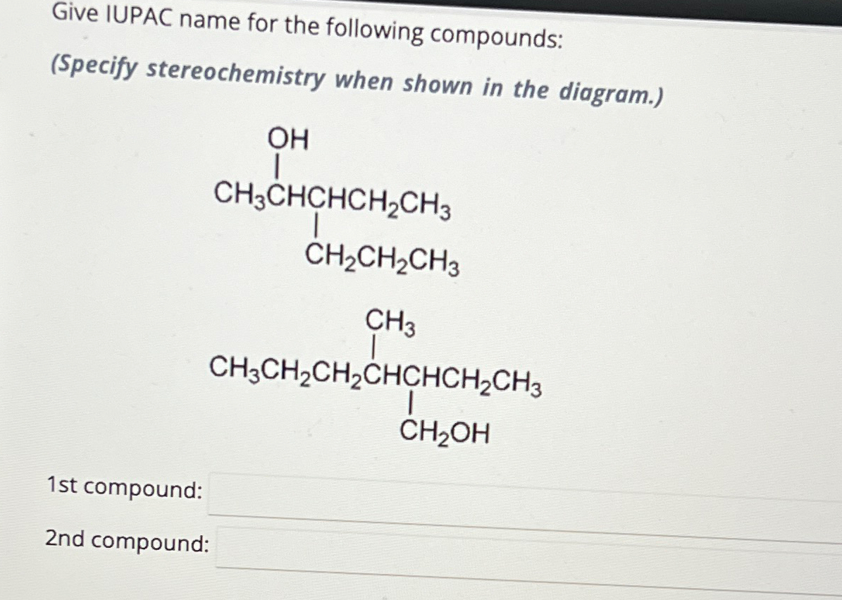 Solved Give IUPAC name for the following compounds:(Specify | Chegg.com
