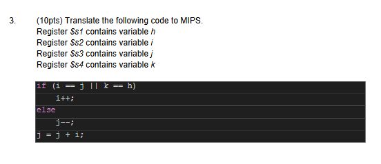 Solved (10pts) ﻿Translate the following code to MIPS. | Chegg.com