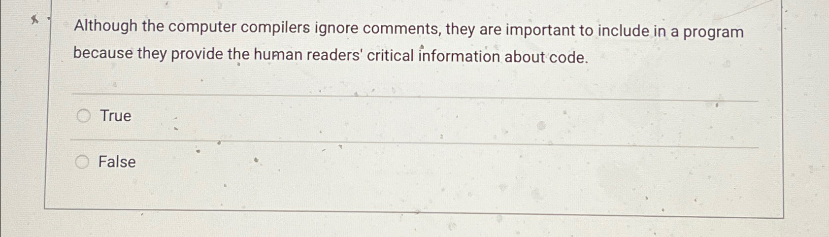 Solved Although the computer compilers ignore comments, they | Chegg.com