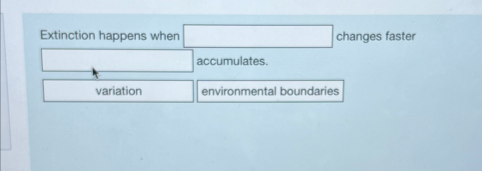 Solved Extinction happens when changes faster | Chegg.com