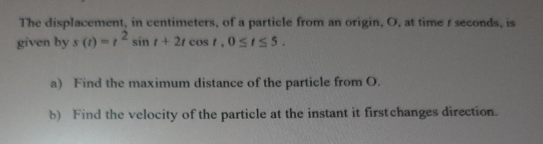 Solved The displacement, in centimeters, of a particle from | Chegg.com