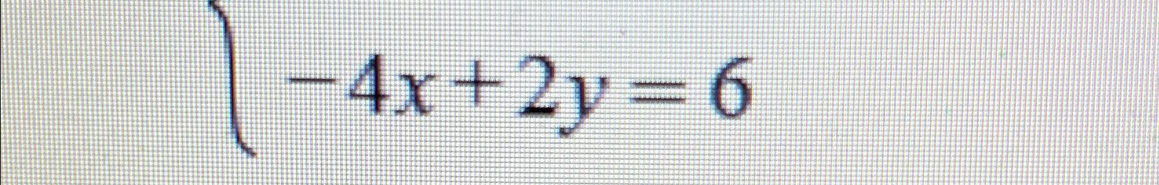 Solved -4x+2y=6 | Chegg.com