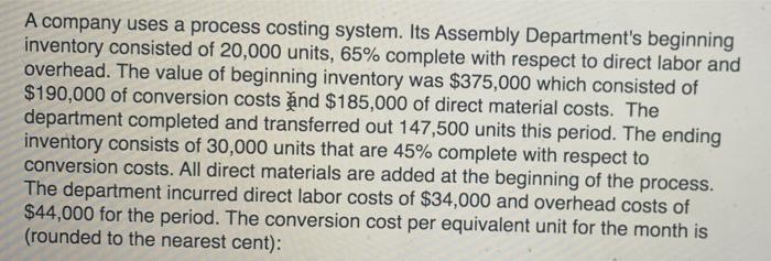 Solved A company uses a process costing system. Its Assembly | Chegg.com