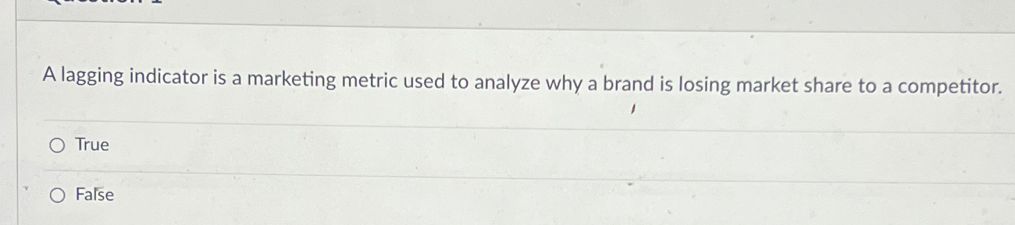 Solved A lagging indicator is a marketing metric used to | Chegg.com